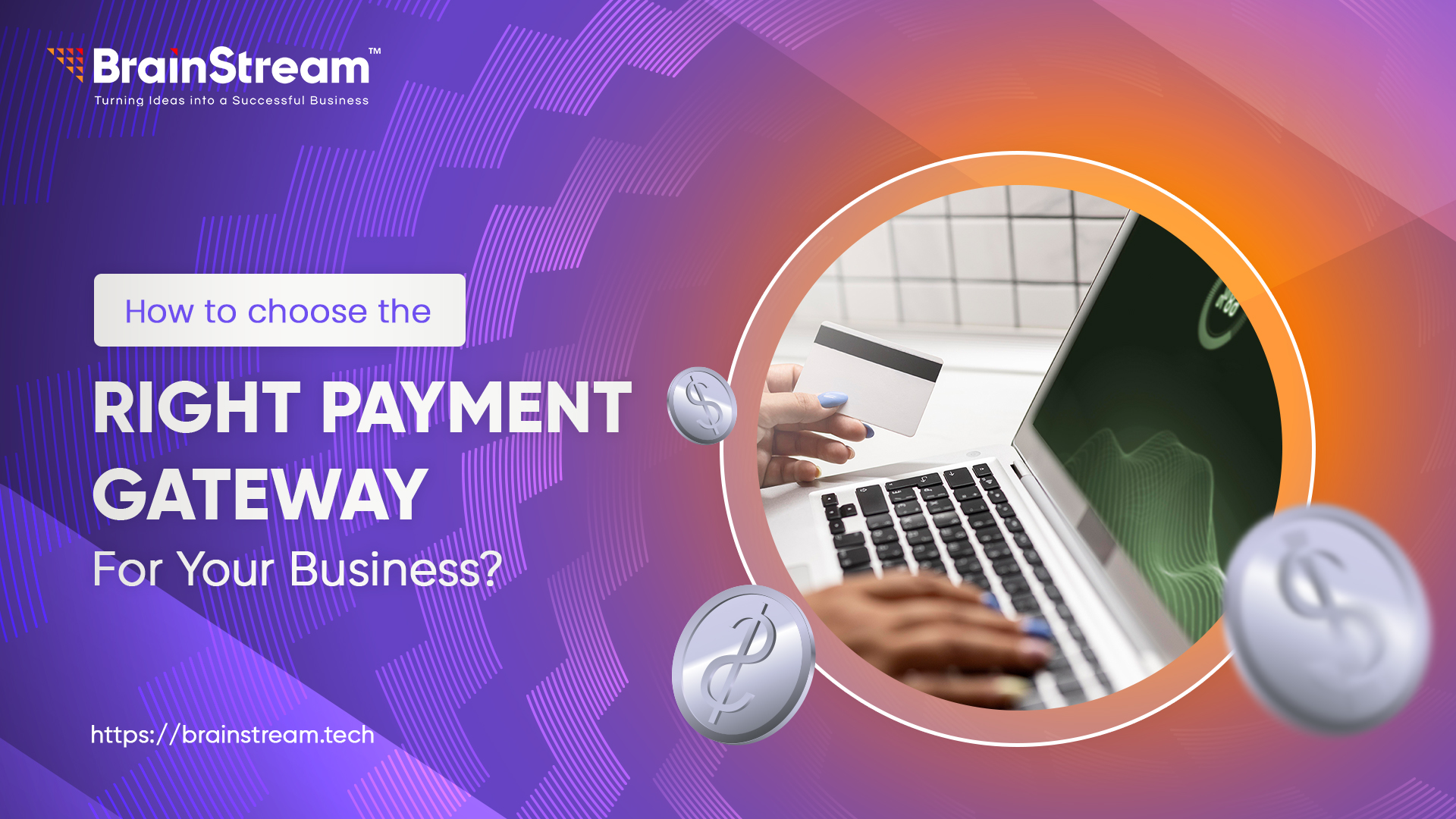 How to Choose the Right Payment Gateway for Your Business? - BrainStream